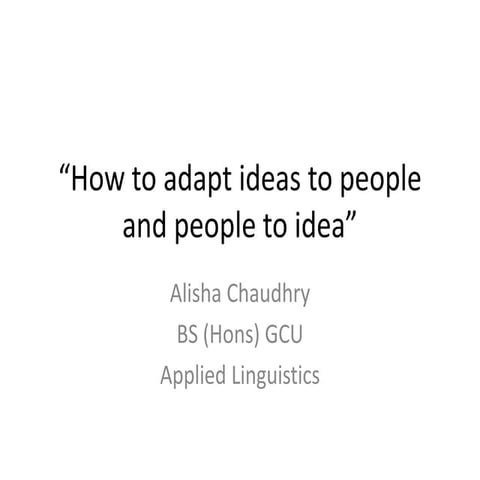 How to adapt ideas to people and | PPT