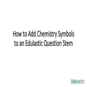 How to add chemical equations to an edulastic question | PDF