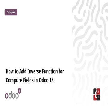 How To Add Inverse Function For Compute Fields In Odoo 18 Ppt