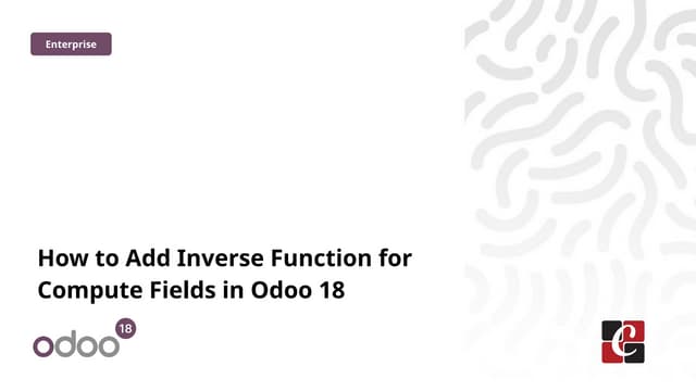 How To Add Inverse Function For Compute Fields In Odoo 18 Ppt