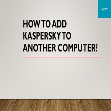 How to Add Kaspersky to Another Computer? | PDF