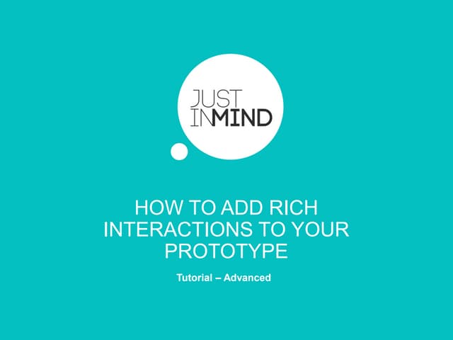 How to add rich interactions to your prototype | PPT How to add rich interactions to your prototype | PPT