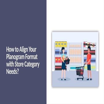 How to Align Your Planogram Format with Store Category Needs.pptx