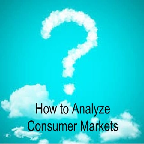 How to analyze consumer markets | PPT