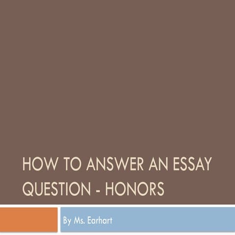how to answer an essay questions - honors | PPTX