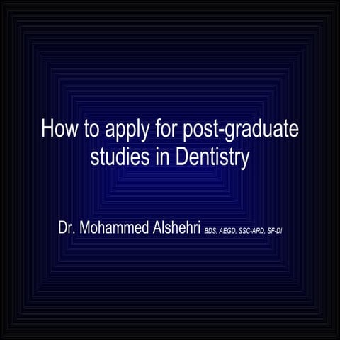 How to apply for post graduate studies in dentistry | PPT