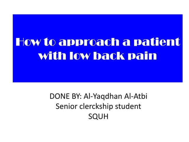 Approach to patient with back pain | PPTX