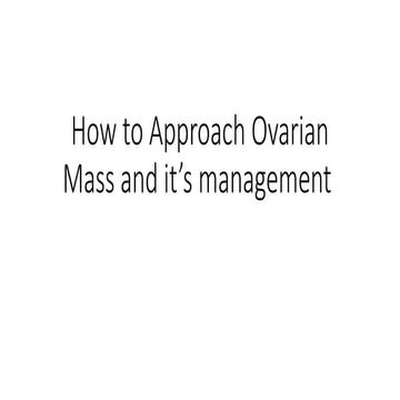 how to approach ovarian mass and its management.pptx