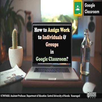 Assign work to individuals and groups in Google Classroom - Thiyagu | PPT