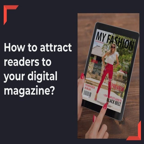 How to attract readers to digital magazine? How to increase the ...