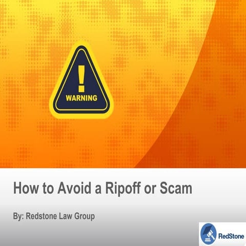 How to Avoid a Ripoff or Scam - Redstone Law Group | PPT