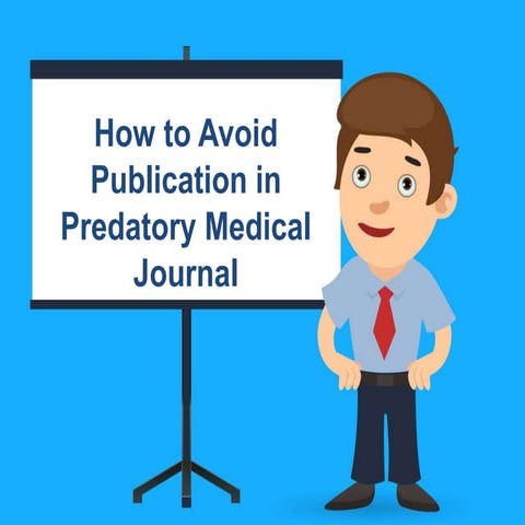 How to Avoid Publication in Predatory Medical Journal | PPTX