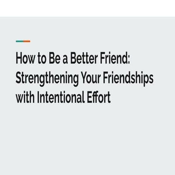 How to Be a Better Friend Strengthening Your Friendships with ...