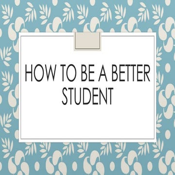 How to be a better student 2 | PPT