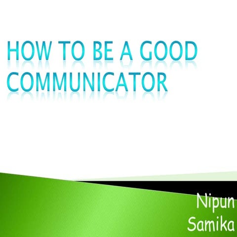 How to be a good communicator | PPTX