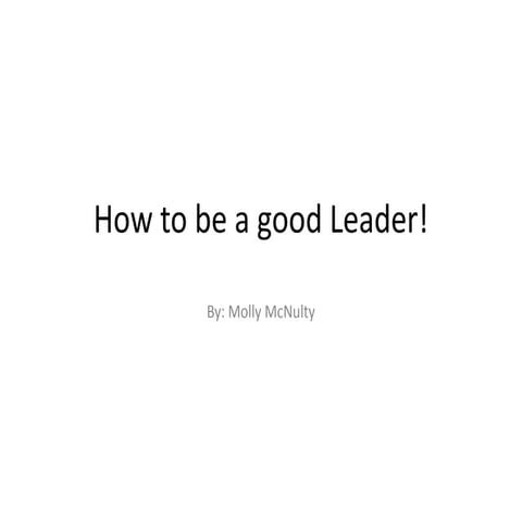 How to be a good leader! | PPTX