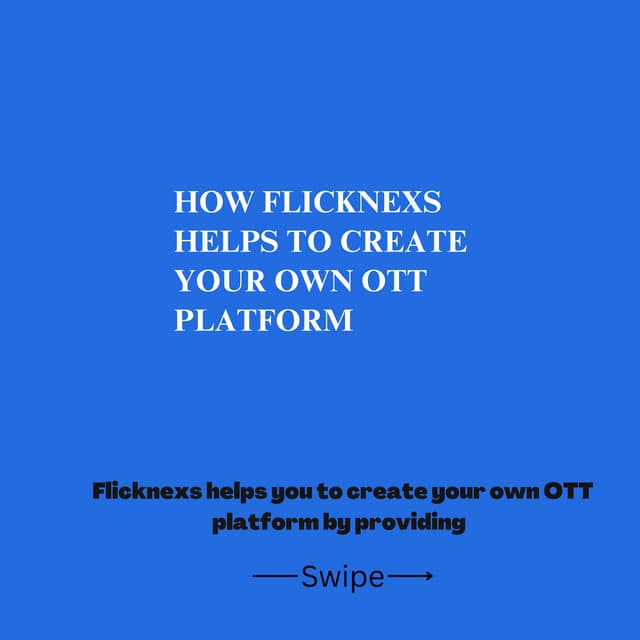 How Flicknexs Helps To Create Your Own OTT Platform | PDF