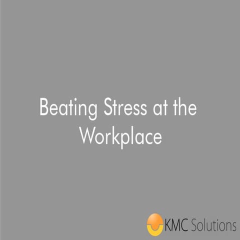 Beating Stress at the Workplace | PPT