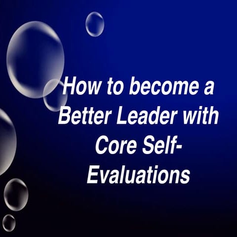 How to become a better leader with core self evaluations | PPT