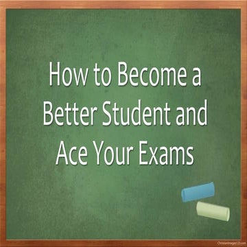 How to Become a Better Student and Ace Your Exams | PPT