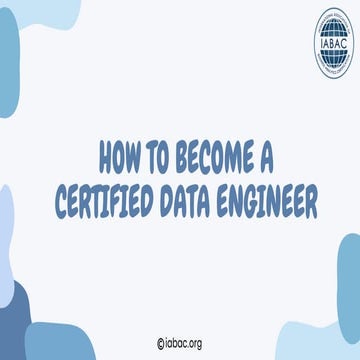 How to Become a Certified Data Engineer | IABAC | PDF
