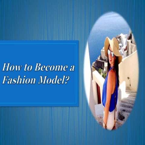 How to Become a Fashion Model – Kim Hanieph | PPT