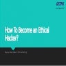 How To Become an Ethical Hacker? | PPT