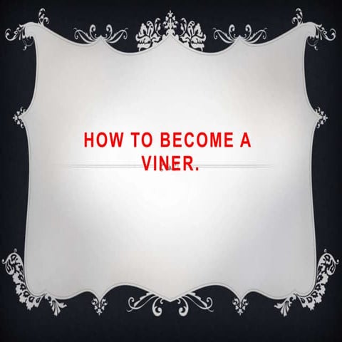 How to become a Viner ? | PPTX