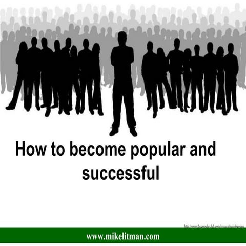 How to become Popular and Successful | PPT