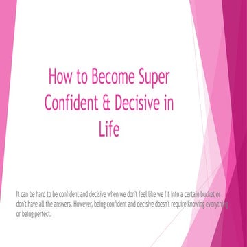 How to Become Super Confident and Decisive in Life | PPTX