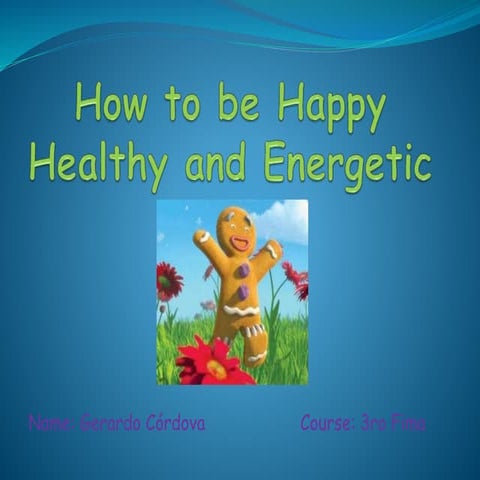 How to be happy healthy and energetic | PPT