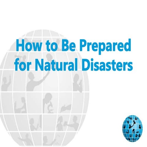 How to be prepared for natural disasters | PPTX
