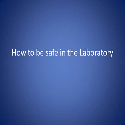 How To Be Safe In The Laboratory | PPTX