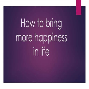 How to bring more happiness | PPTX