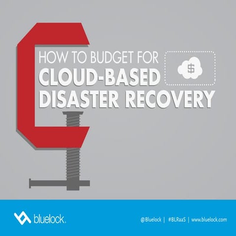 How to Budget for Cloud-Based Disaster Recovery | PPT