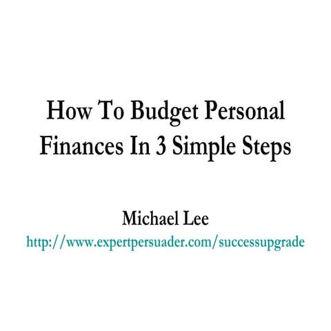 How To Budget Personal Finances In 3 Simple Steps | PPT
