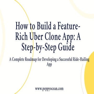 How to Build a Feature-Rich Uber Clone App A Step-by-Step Guide | PDF