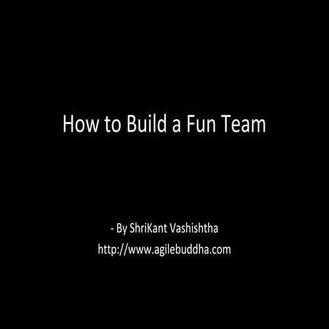 How to build a fun team | PPT
