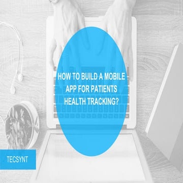 How to build a mobile app for patients health tracking | PDF