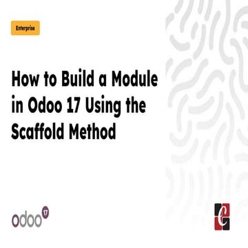How To Build A Module In Odoo 17 Using The Scaffold Method Ppt