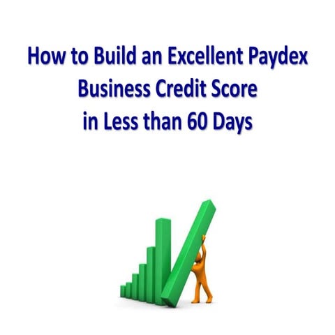 How to Build an Excellent Paydex Business Credit Score in Less Than 60 ...