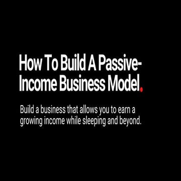 How To Build A Passive-Income Business Model | PPT