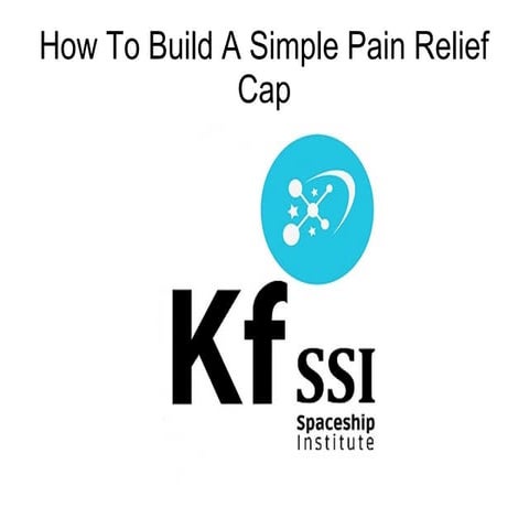 How to build a simple pain relief cap | PPT