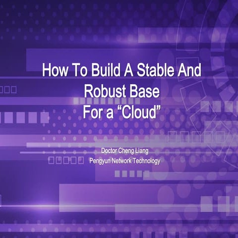 How To Build A Stable And Robust Base For a “Cloud” | PPT