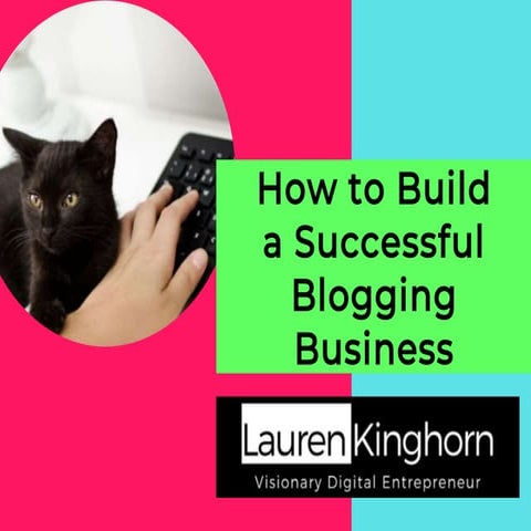 How to Build a Successful Blogging Business | PPT | Free Download