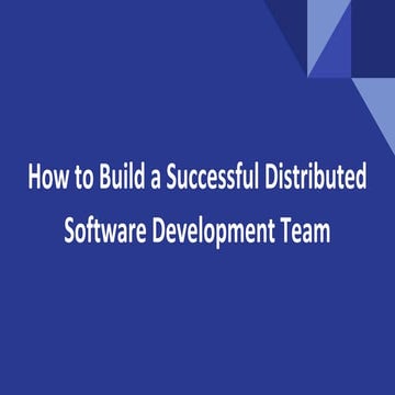 How To Build A Successful Distributed Software Development Team Ppt