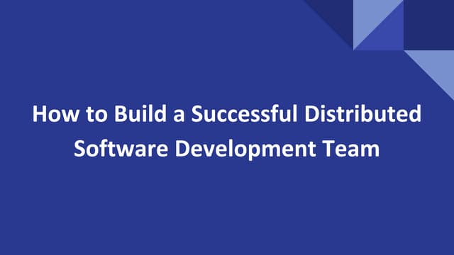 How To Build A Successful Distributed Software Development Team Ppt