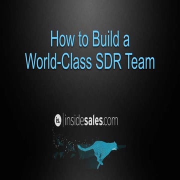 How to Build a World-Class SDR Team | PPTX | Sales | Business