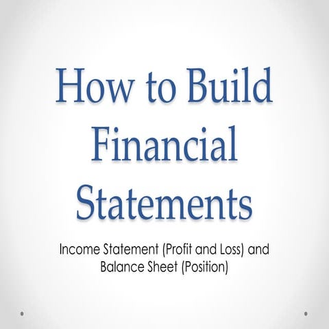 How to build financial statements 2014 | PPTX