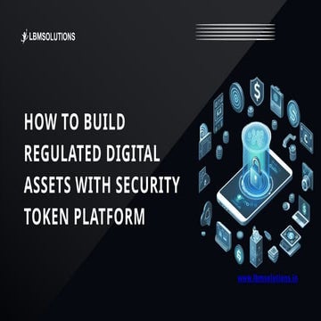 How to Build Regulated Digital Assets with STO.pptx
